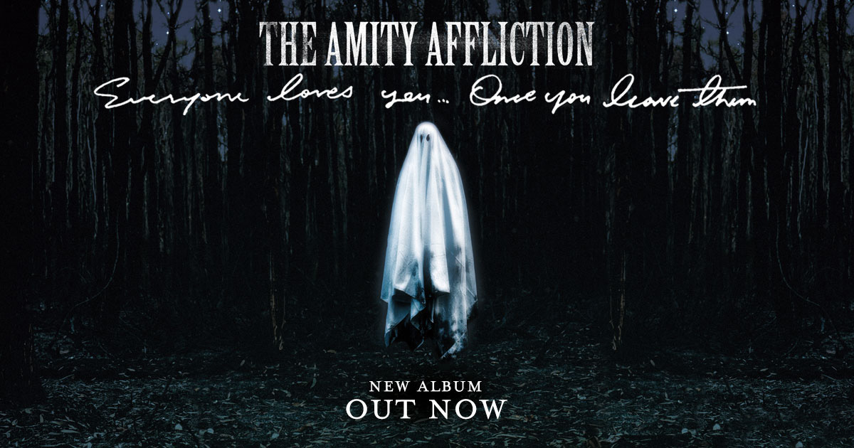 THE AMITY AFFLICTION // Everyone Loves You… Once You Leave Them ...